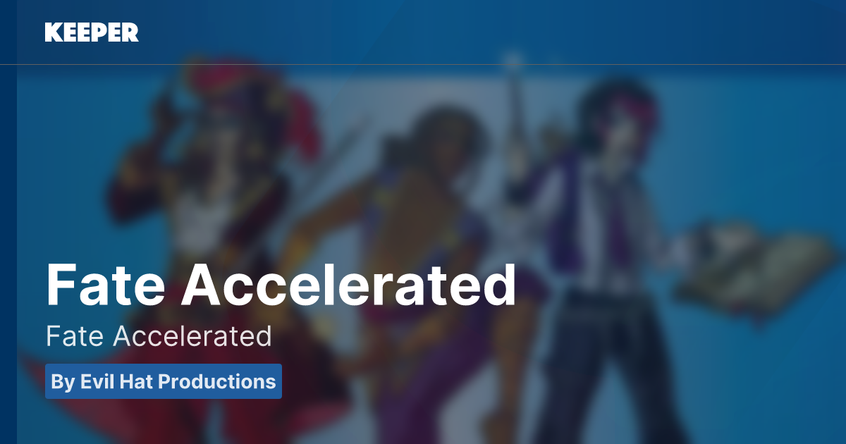 Fate Accelerated • Fate Accelerated • Keeper
